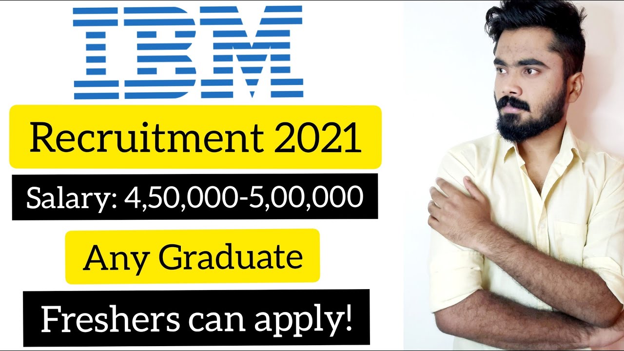 IBM Recruitment 2021 | Salary 4,00,000-5,00,000 | Latest job openings ...