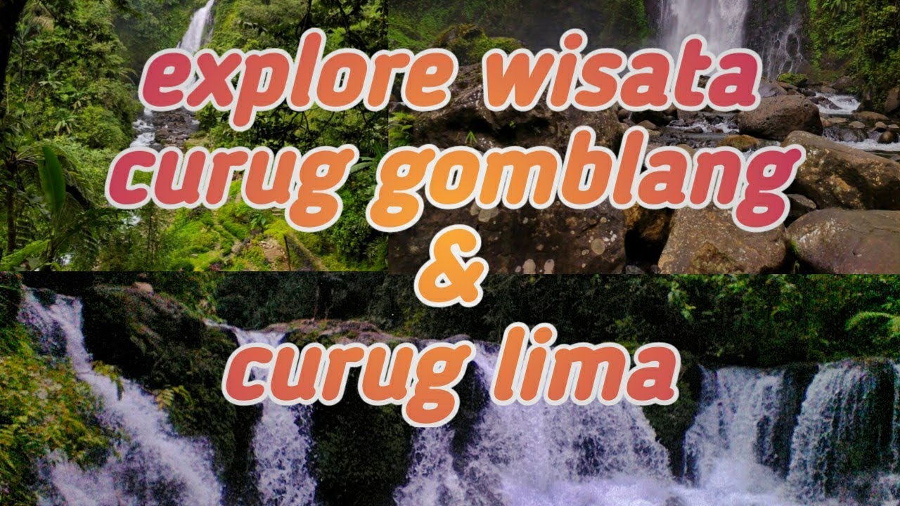 DESTINASI WISATA DIKALA PANDEMI||CURUG GOMBLANG||CURUG LIMA - YouTube