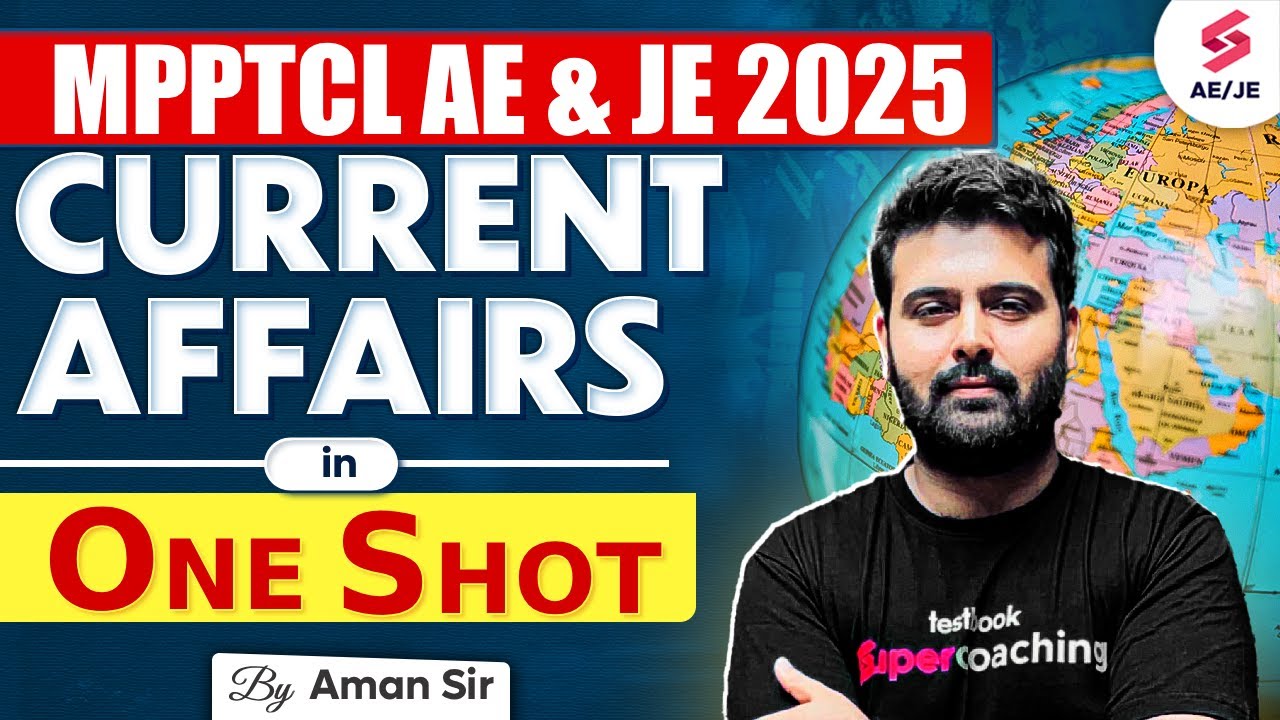 MPPTCL AE & JE 2025 Classes | MPPTCL AE & JE 2025 Current Affairs One Shot by Aman Sir - YouTube