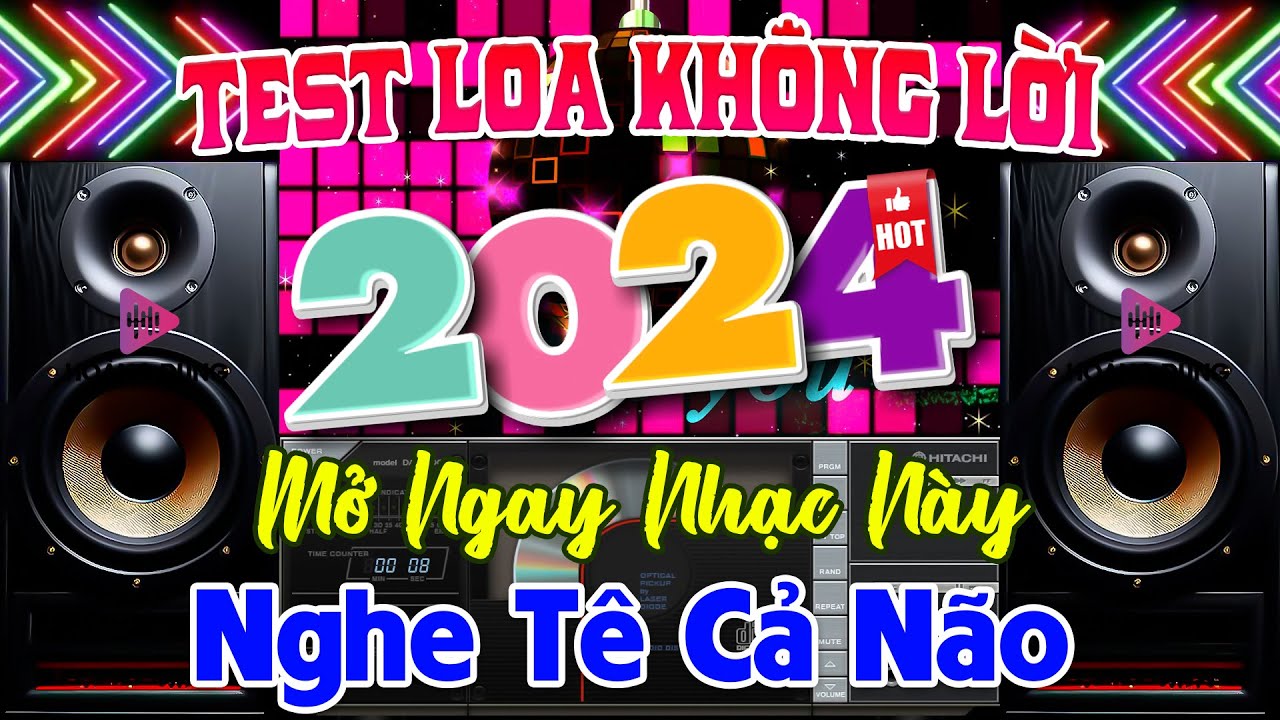 Nhạc Test Loa CHUẨN 8D BASS CĂNG NHƯ BÃO - MỞ TO LK Nhạc DISCO REMIX ...