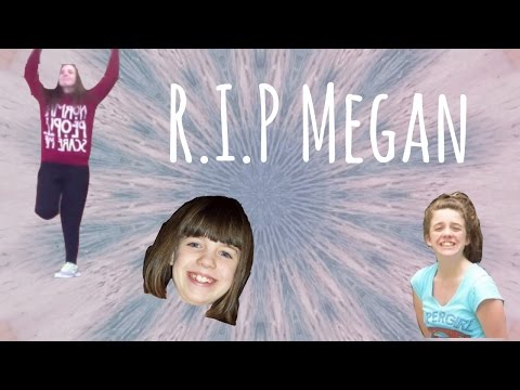 R.I.P Megan (fake)