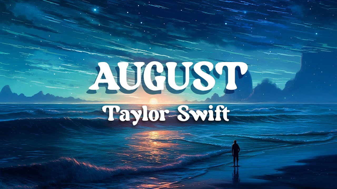 august - Taylor Swift (Lyrics Video) - YouTube