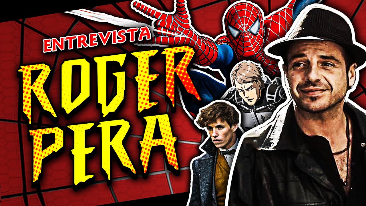 ENTREVISTA a ROGER PERA, ACTOR DE DOBLAJE DE SPIDER-MAN, NEWT SCAMANDER ...