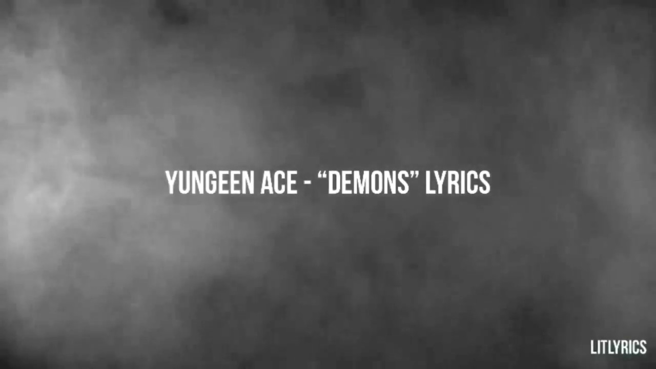 Yungeen Ace - “Demons” Lyrics - YouTube