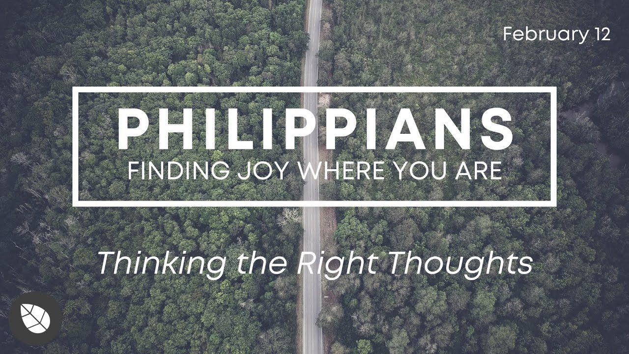 February 12 | Thinking the Right Thoughts | Philippians - YouTube