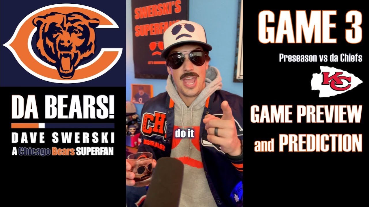 DA BEARS vs KC Chiefs - Last Preseason Swerski Superfan Game Preview ...