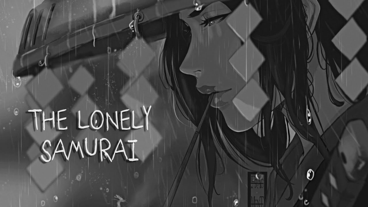 The Lonely Samurai [Sad Rainy Mood] - YouTube