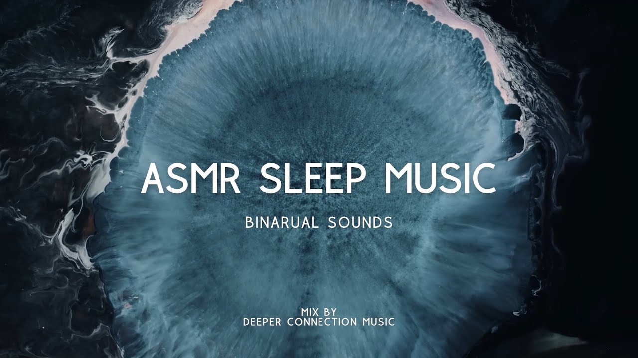 💤 Ultimate Relaxation: ASMR Sleep Music with Binaural Sounds by Deeper ...