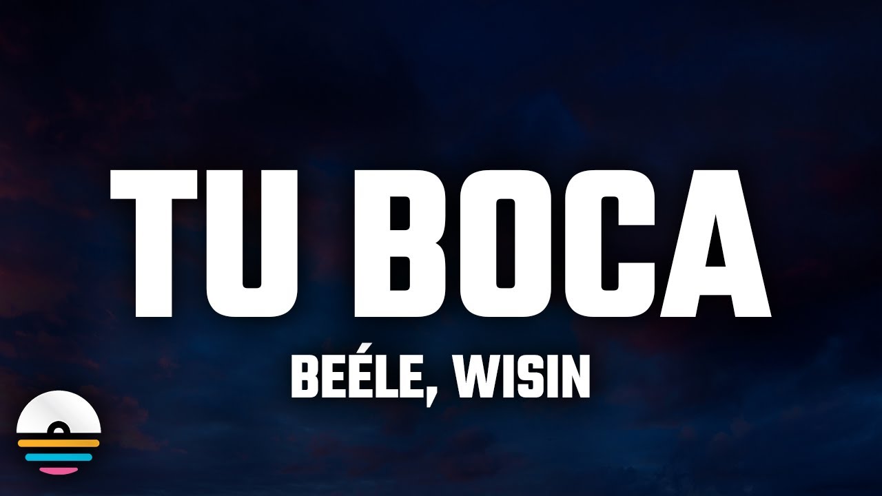 Beéle, Wisin - Tu Boca (Letra/Lyrics) - YouTube