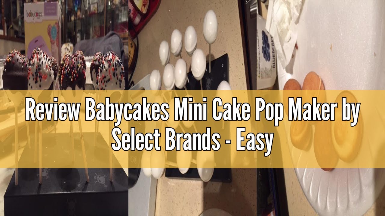 Review Babycakes Mini Cake Pop Maker by Select Brands - Easy-to-Use ...