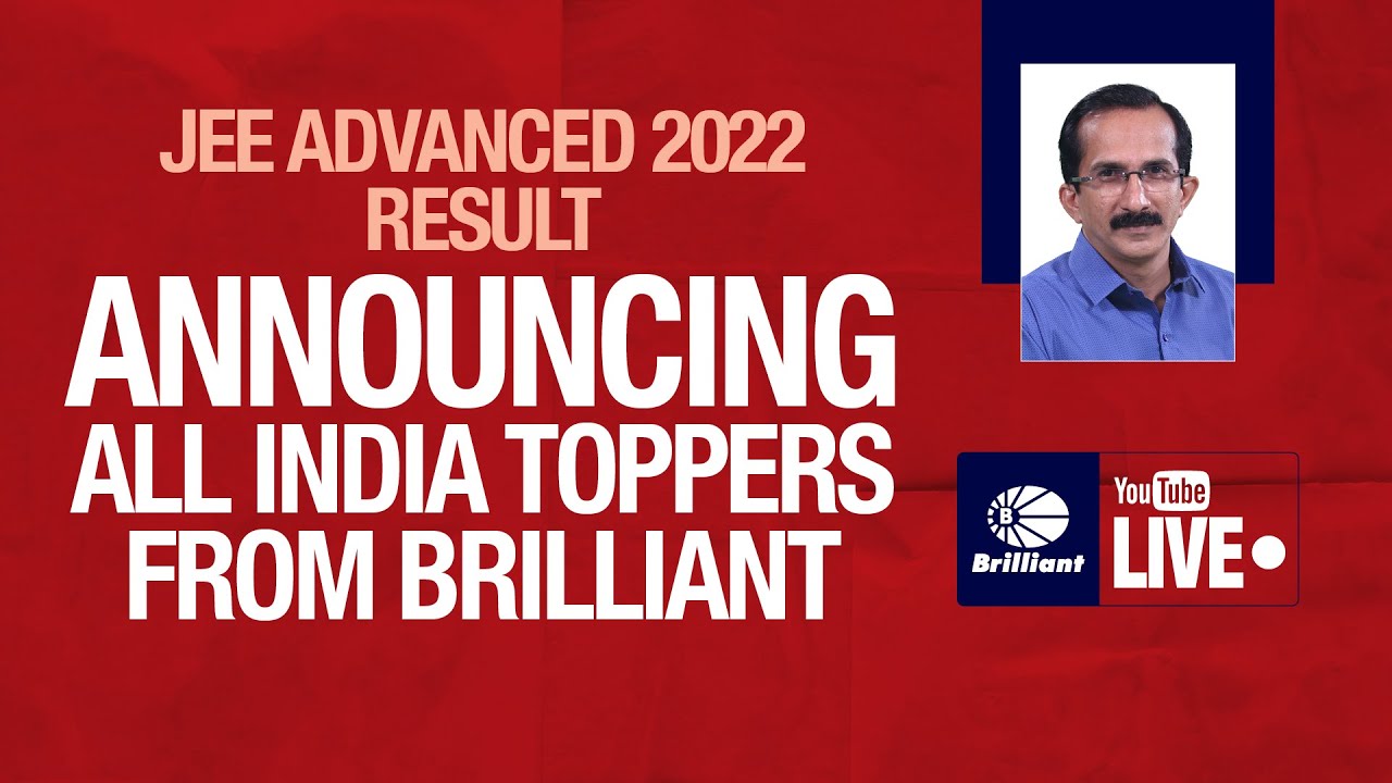 JEE ADVANCED 2022 | Announcing ALL INDIA TOPPERS From Brilliant - YouTube