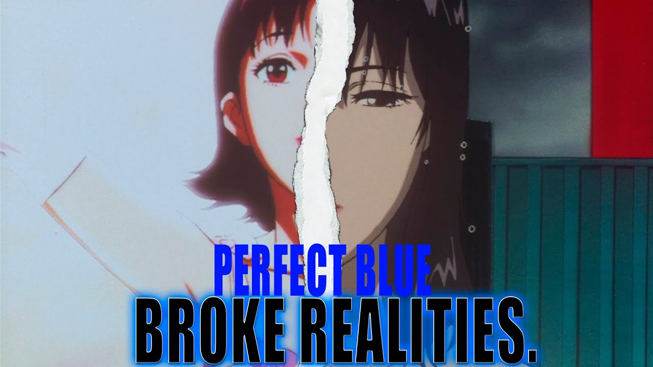 Why Is Perfect Blue So Terrifying? Perfect Blue Explained. - YouTube