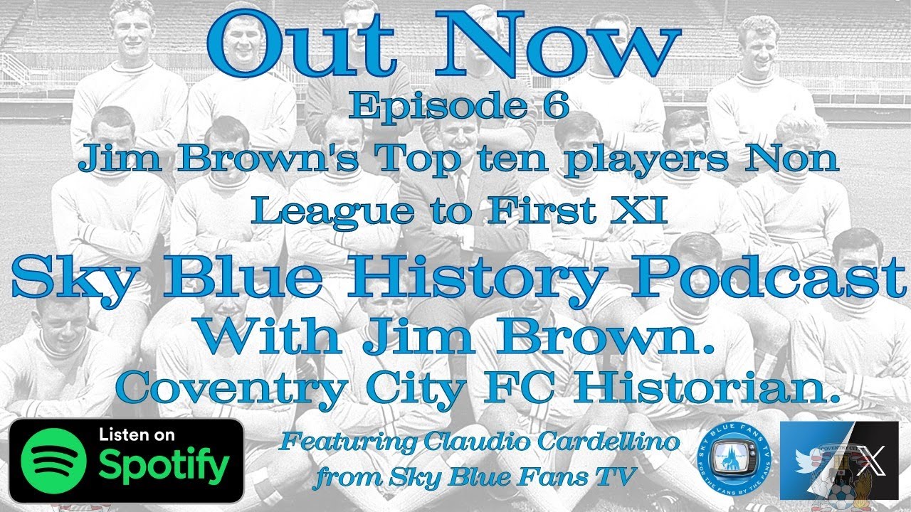 CCFC Sky Blue History Podcast | Jim Brown's Coventry City Top ten ...