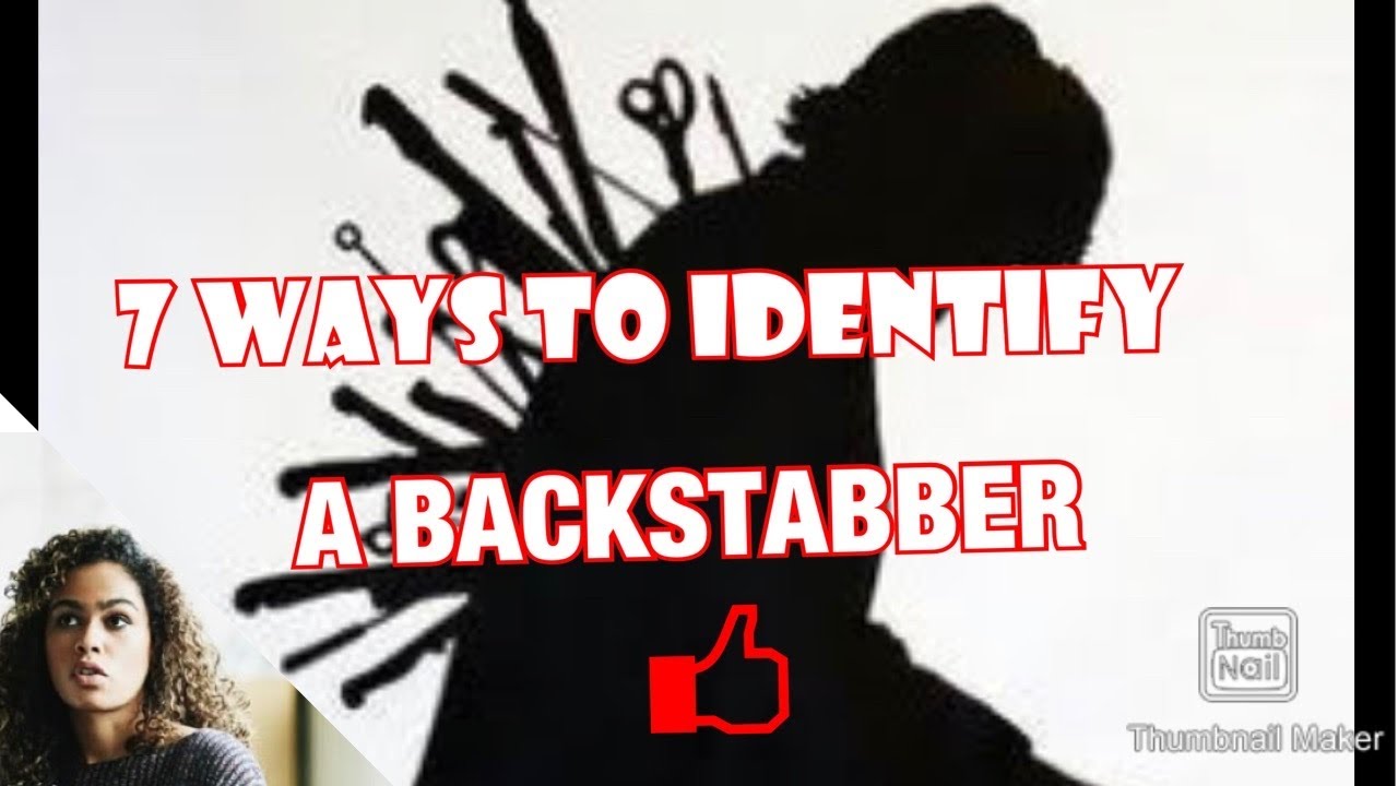 BACKSTABBER ALERT/ 7 ways to Identify a BACKSTABBER Person / - YouTube