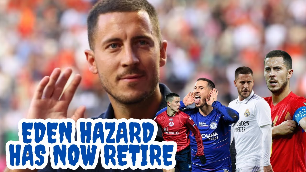 Eden Hazard has now retires from professional football - YouTube