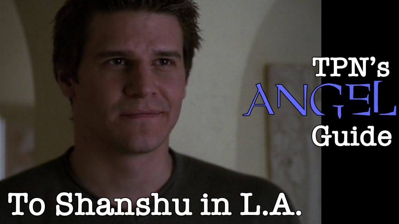 To Shanshu in L.A. • S01E22 • TPN’s Angel Guide - YouTube