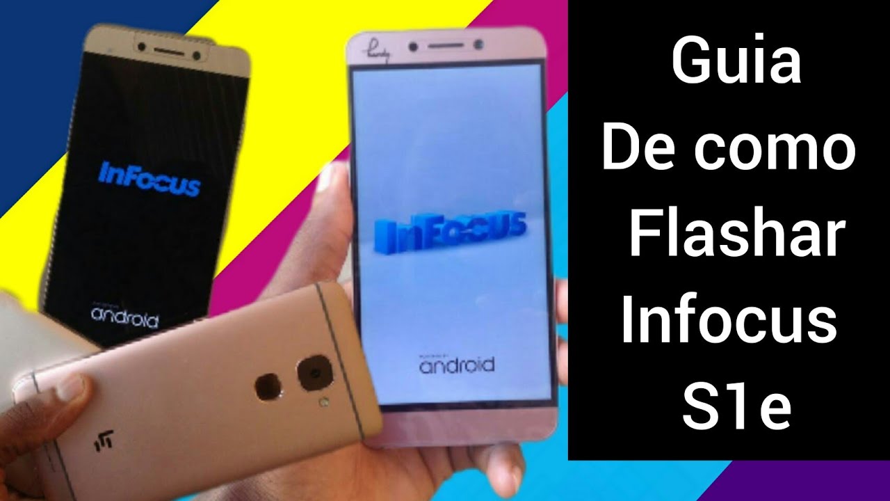 PASSO A PASSO | HOW TO FLASH INFOCUS S1E | COMO FAZER FLASH NO INFOCUS ...