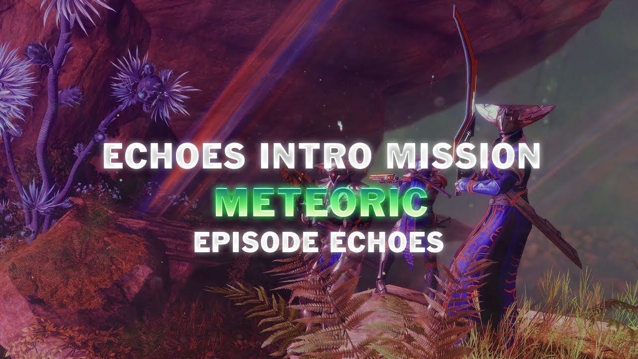Echoes Intro Mission Meteoric - [Episode Echoes] [Destiny 2] - YouTube