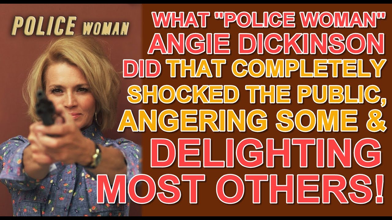 What "POLICE WOMAN" Angie Dickinson did that SHOCKED THE PUBLIC ...