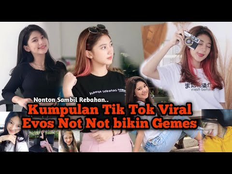 KUMPULAN TIK TOK VIRAL EVOS NOT NOT BIKIN GEMES😍