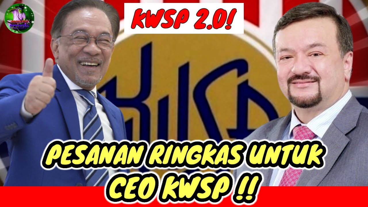 KWSP 2.0 ️PESANAN RINGKAS UNTUK CEO KWSP DAN LEMBAGA PENGARAH KWSP # ...