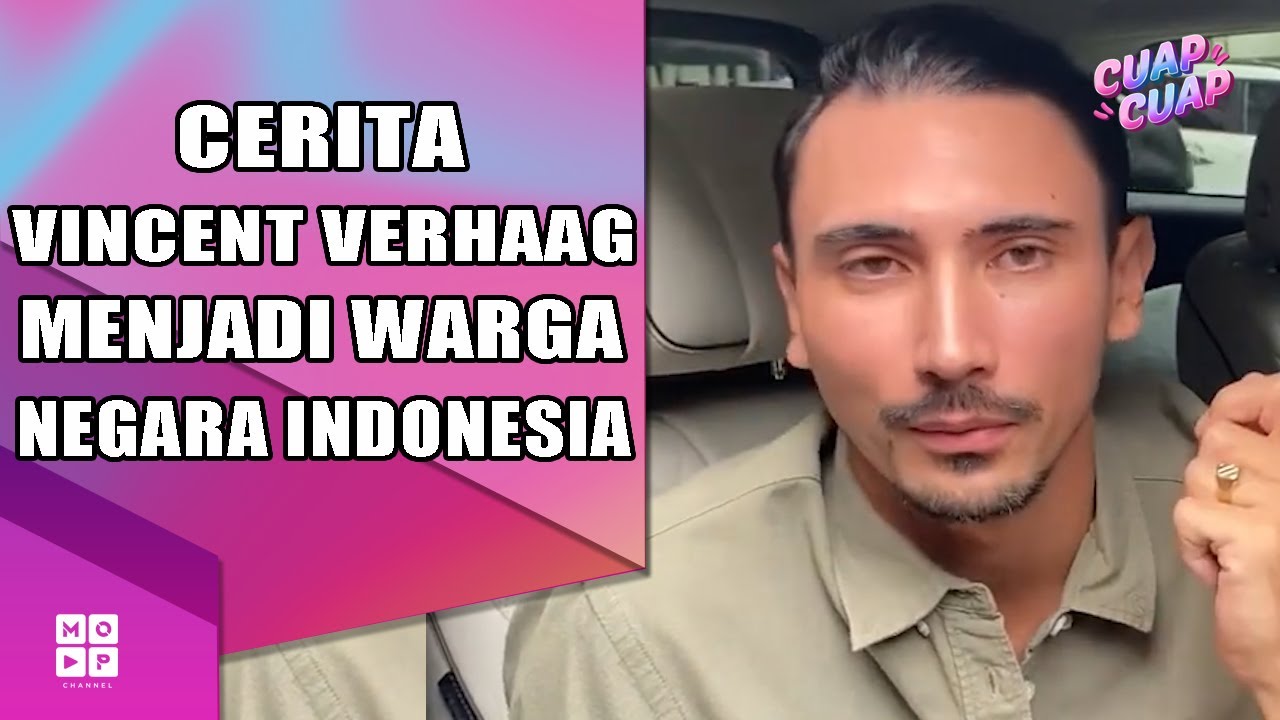 CERITA VINCENT VERHAAG MENJADI WARGA NEGARA INDONESIA, DISUPPORT PENUH ...