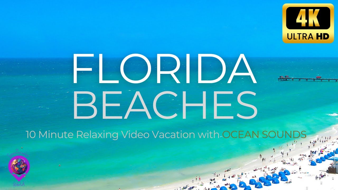 Ultimate Relaxation: FLORIDA Beaches (2024) |10 Minute Relaxing ...