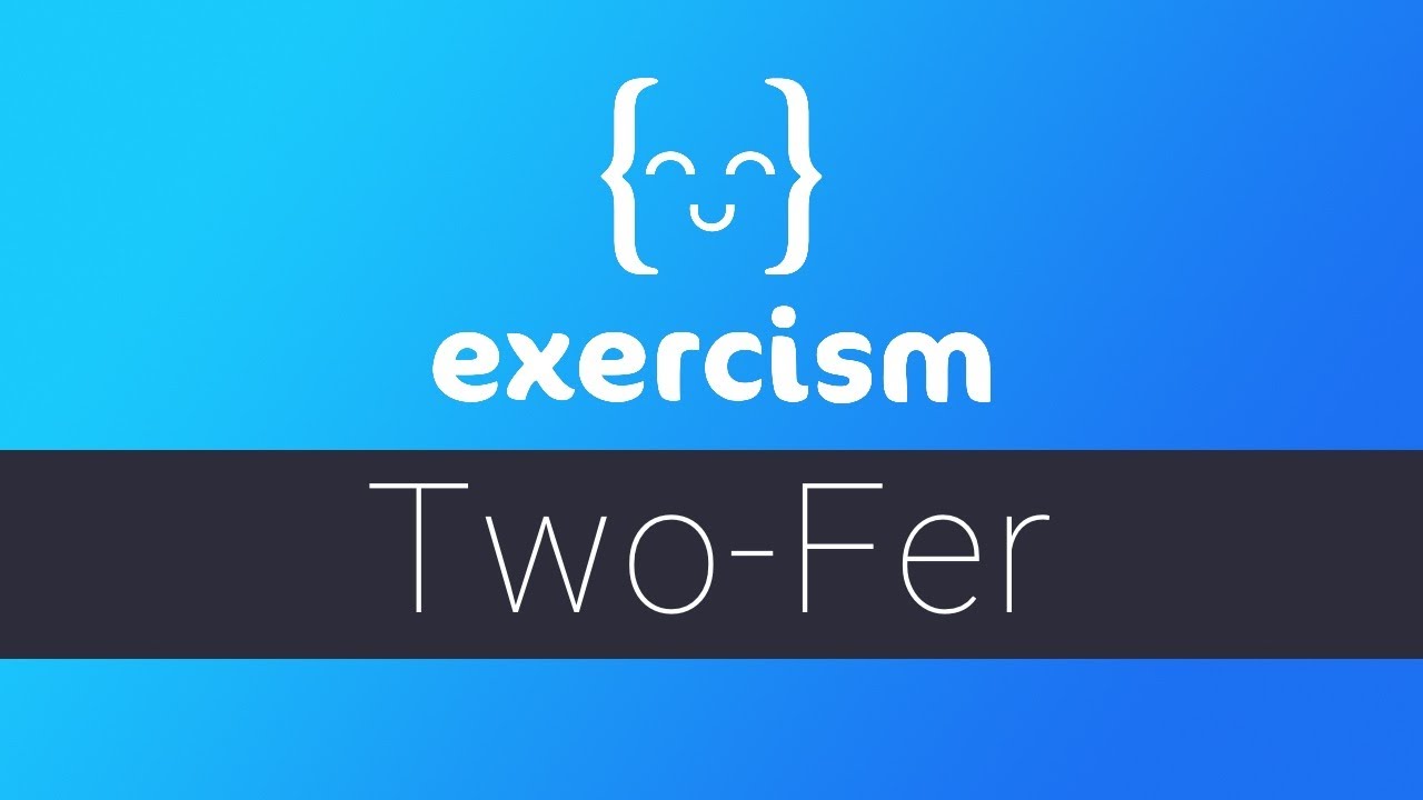 Exercism - TwoFer Exercise - YouTube