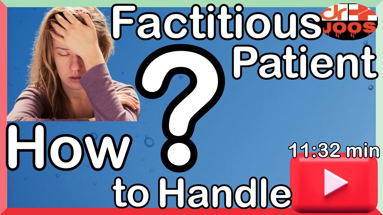 Factitious Patient ׀ Malingering patient ׀ Functional Patient ׀ How to ...
