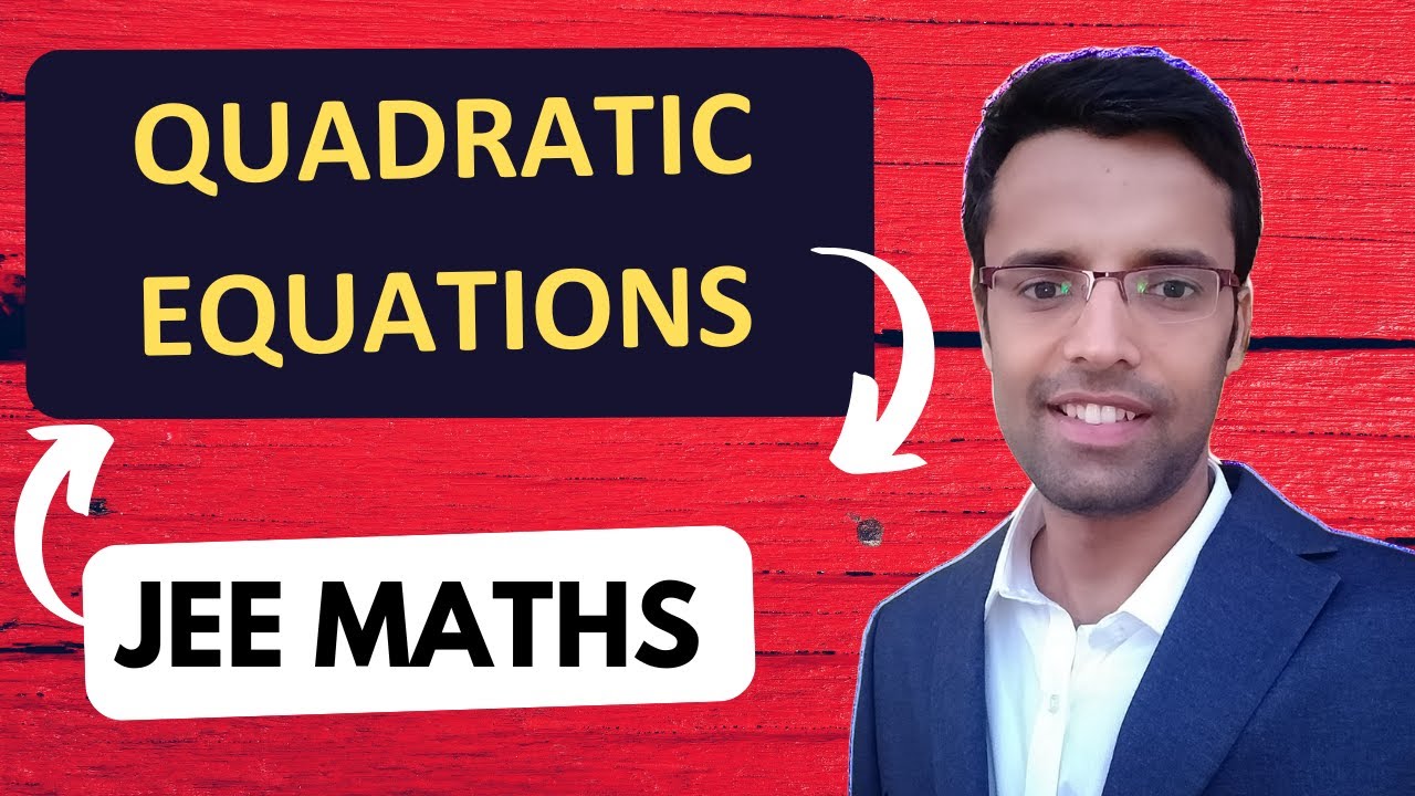 Quadratic Equations | Sum and Product of Roots | IIT JEE Math | Video ...