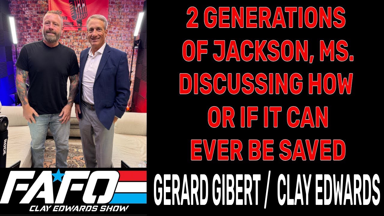 HOW OR CAN JACKSON, MISSISSIPPI BE SAVED? W/ GERARD GIBERT & CLAY ...