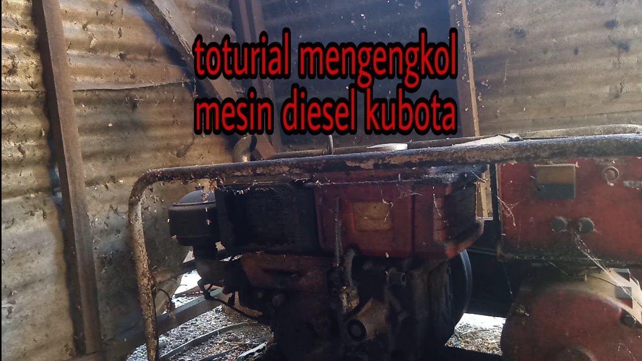 Toturial menghidupkan/ mengengkol mesin diesel kubota - YouTube