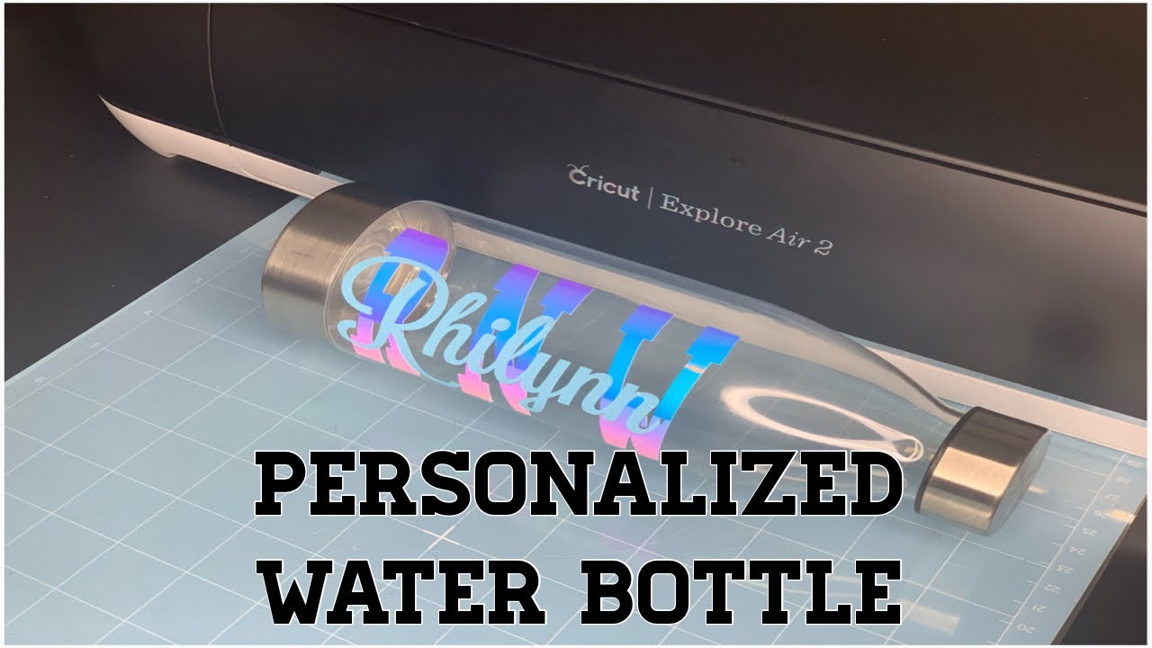 Personalized Water Bottle + How To Slice And Layer Vinyl For Cricut ...