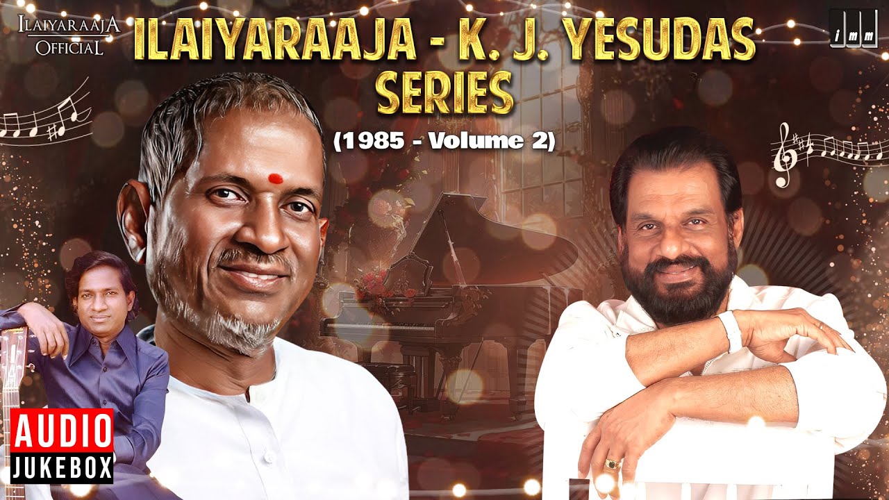 Ilaiyaraaja - K J Yesudas Series (1985 - Volume 2) | Evergreen Songs in ...