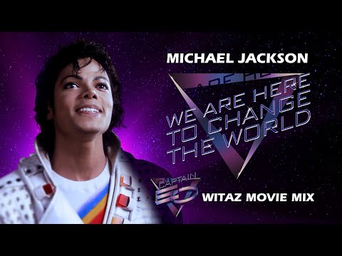 Michael Jackson - We Are Here To Change The World (Captain EO Witaz Movie Mix)