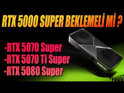 RTX 5000 Super Ekran Kartlarını Anlattım / Beklemeye Değer (mi)