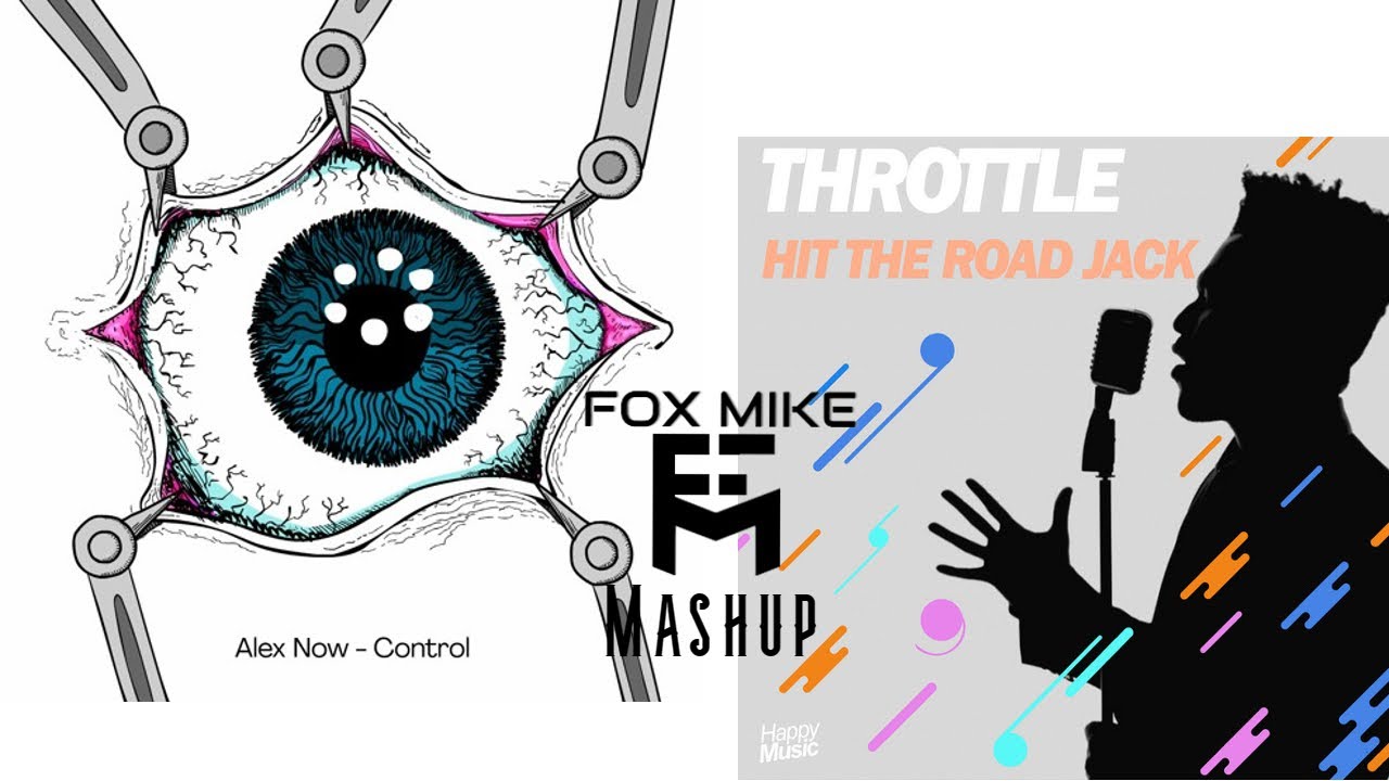 Alex Now vs Throttle - Hit the Control Jack (Fox Mike Mashup) - YouTube
