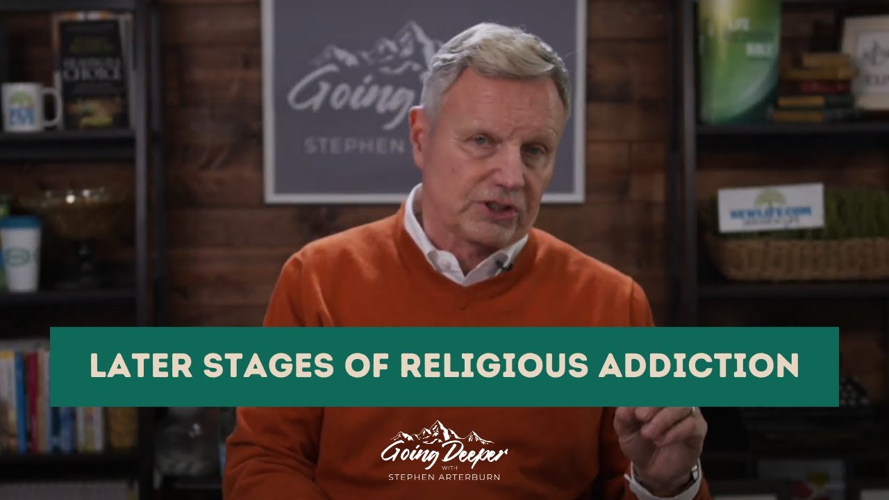 Late Stages of Religious Addiction | Toxic Faith | Going Deeper with ...
