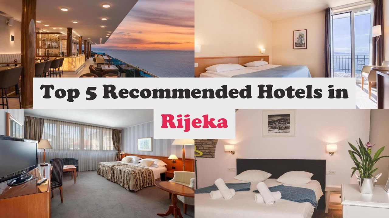 Top 5 Recommended Hotels In Rijeka | Best Hotels In Rijeka - YouTube