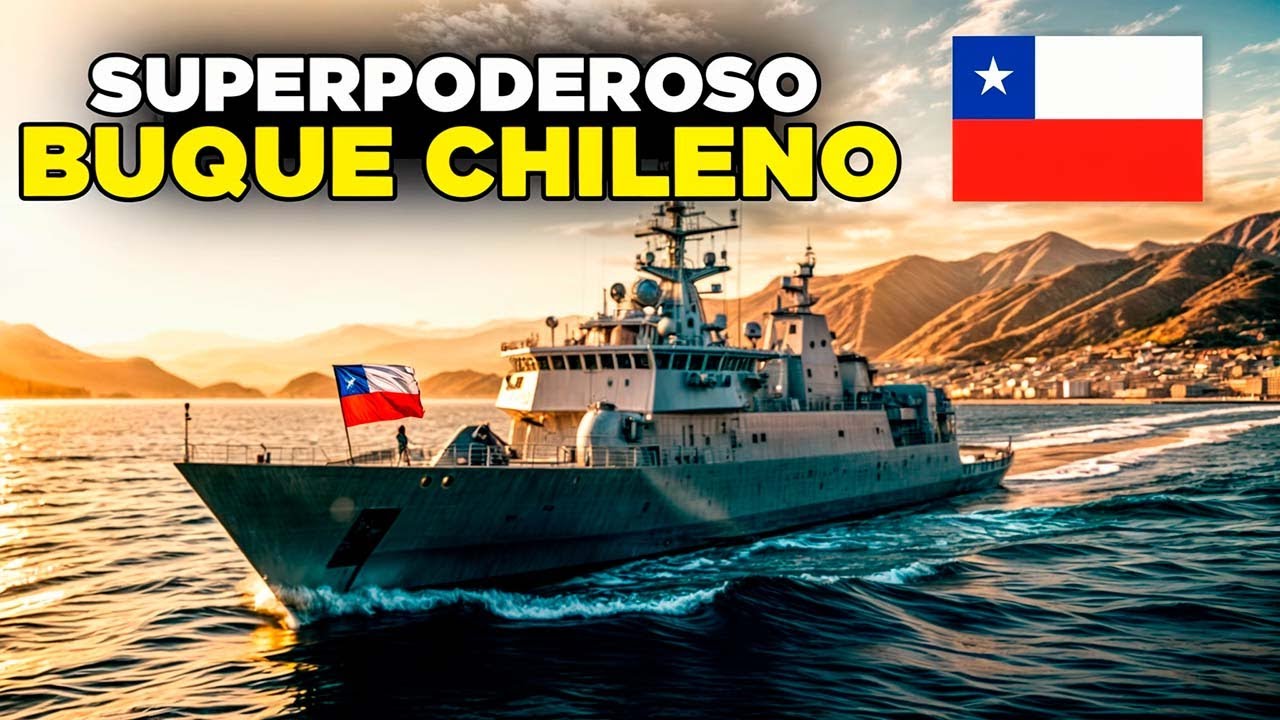 CHILE RECIBE EL SUPERPODEROSO BUQUE QUE REVOLUCIONARÁ LA FUERZA NAVAL ...