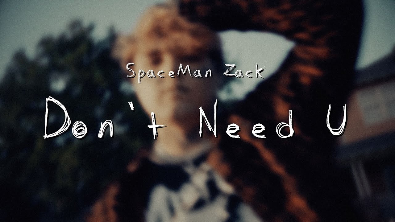 SpaceMan Zack - Don't Need U (Official Lyric Video) - YouTube