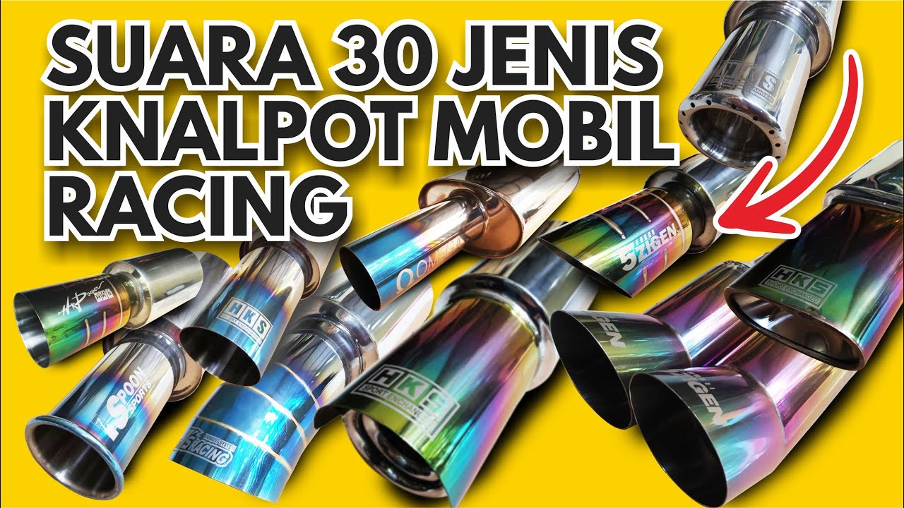 SUARA 30 JENIS KNALPOT MOBIL RACING PRODUK knalpotmobil.id | Testimoni ...