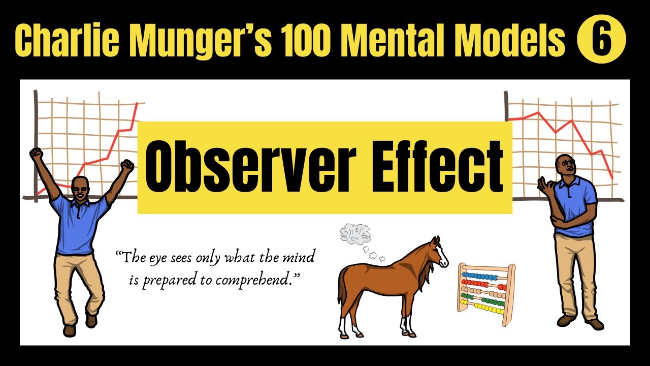 Charlie Munger's 100 Mental Models #6: The Observer Effect – Seeing is Changing - YouTube
