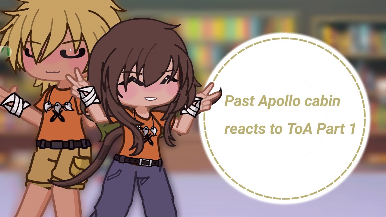 •Past Apollo cabin reacts to ToA• Part 1 - YouTube