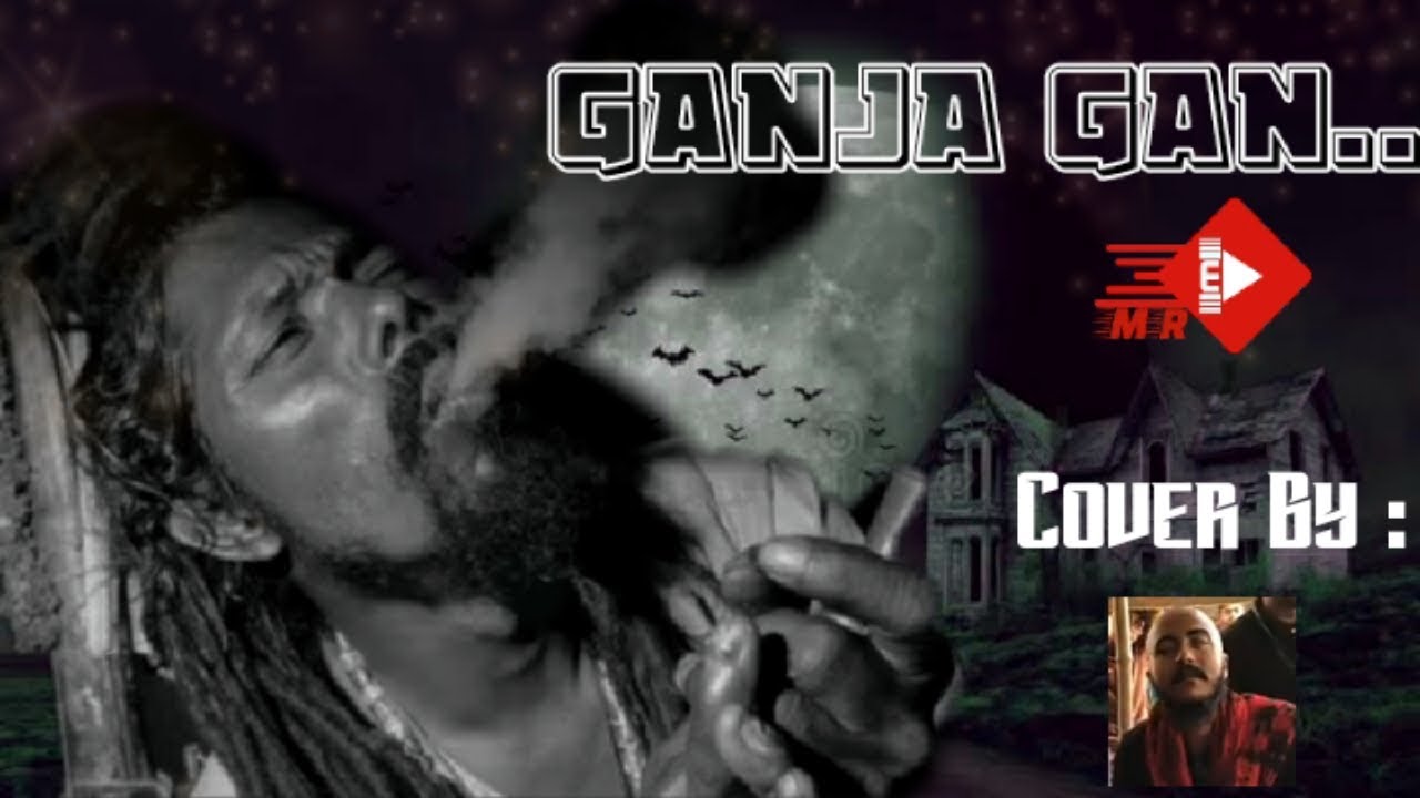 Ganja Ganja Song - YouTube