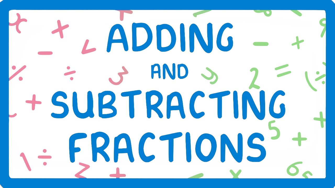 How To Add And Subtract Fractions YouTube How To Add And Subtract Fractions YouTube