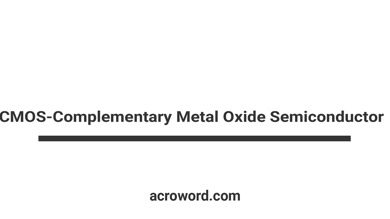 CMOS- Complementary Metal Oxide Semiconductor - YouTube