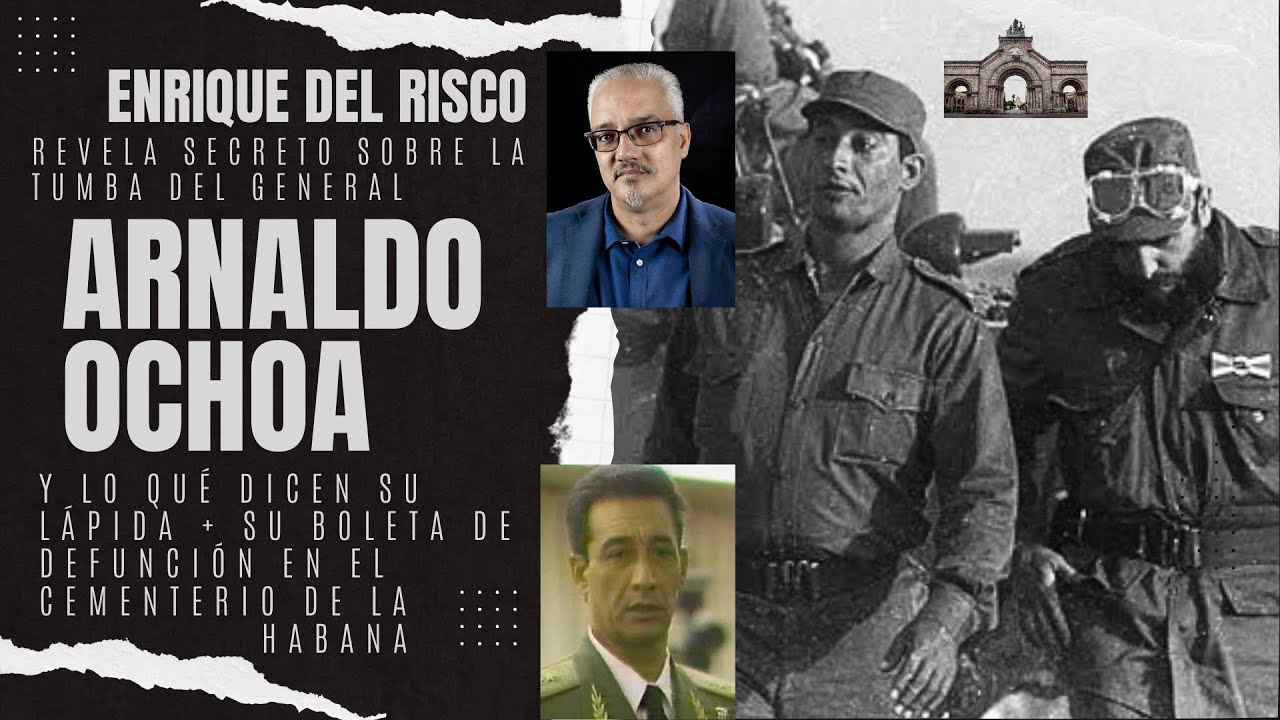 ¿DÓNDE SE ENTERRÓ AL GENERAL OCHOA Y CUÁL ES LA CAUSA DE MUERTE, SEGÚN ...