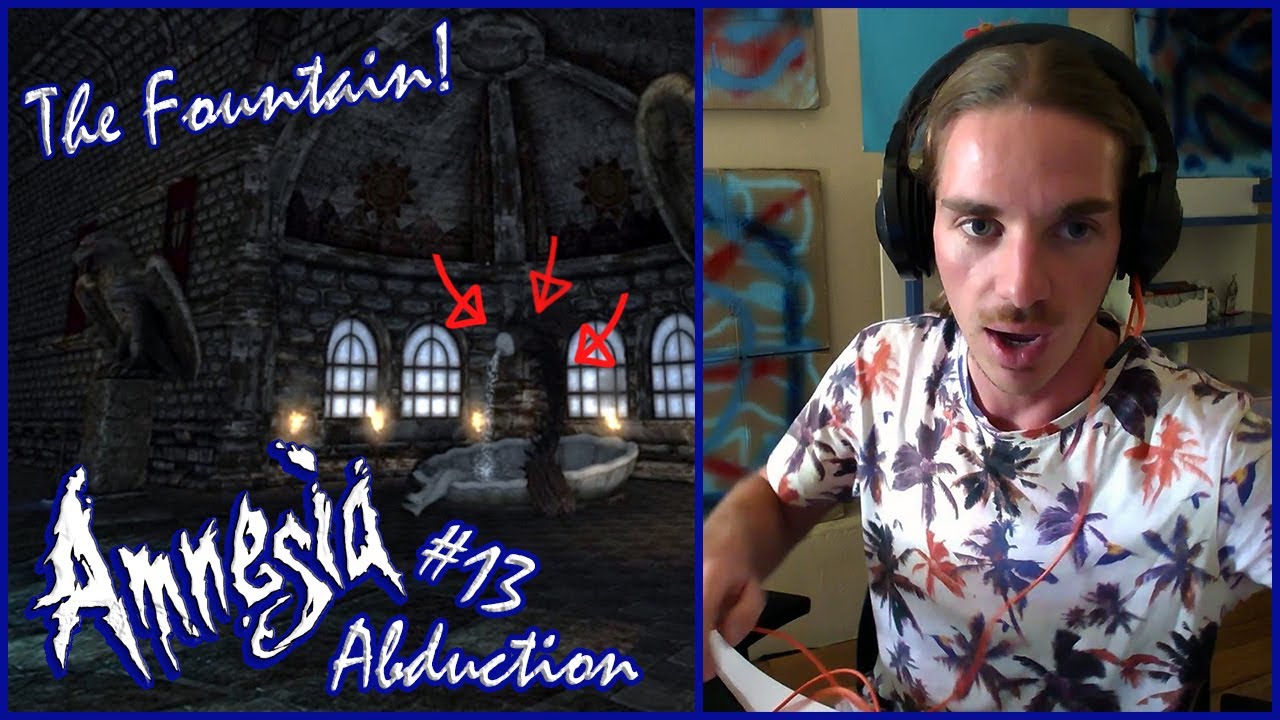 PLAYING IN THE FOUNTAIN! | Amnesia: Abduction | Part 13 (Putting Out ...