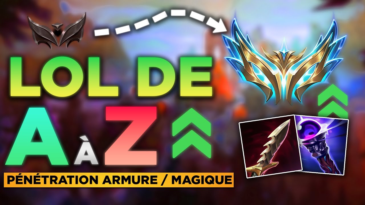 LOL DE A à Z - GUIDE PÉNÉTRATION ARMURE / MAGIQUE ET LÉTALITÉ - YouTube